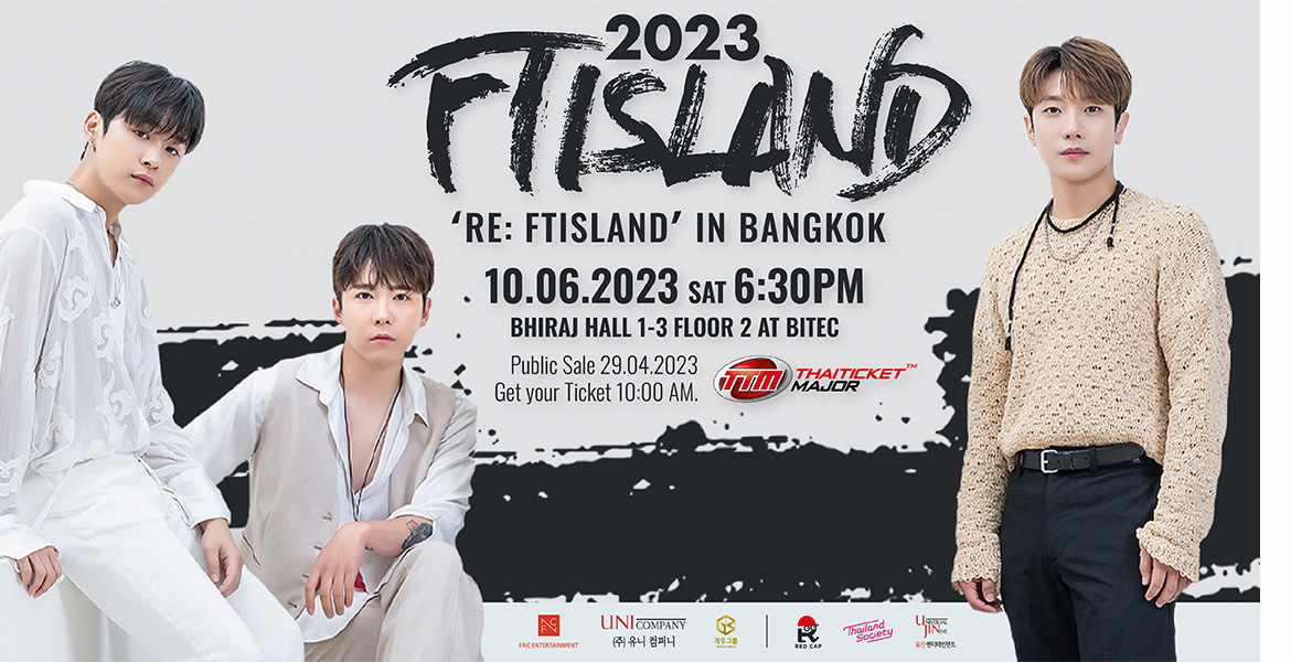 2023 FTISLAND LIVE 'RE : FTISLAND' IN BANGKOK” - Bangkok International Trade & Exhibition Centre